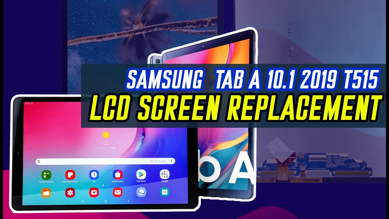 SAMSUNG GALAXY TAB A 10.1 SM-T515 DISASSEMBLY /T515 SCREEN REPLACEMENT ...