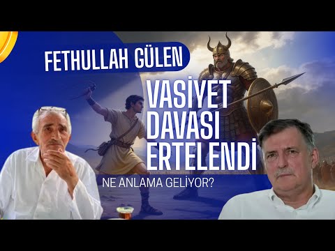 Gülen Vasiyet Davası Ertelendi | Mahkemede Neler Oluyor?