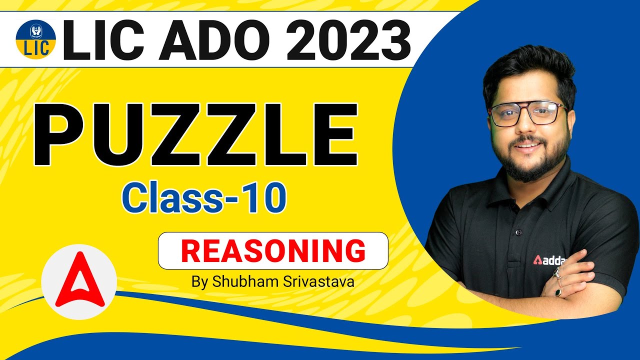 LIC ADO 2023 | Puzzle CLASS-10 REASONING BY SHUBHAM SRIVASTAVA - YouTube