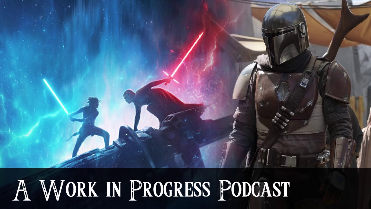 The Rise of Skywalker & The Mandalorian | A Work in Progress Podcast Episode 1 - YouTube