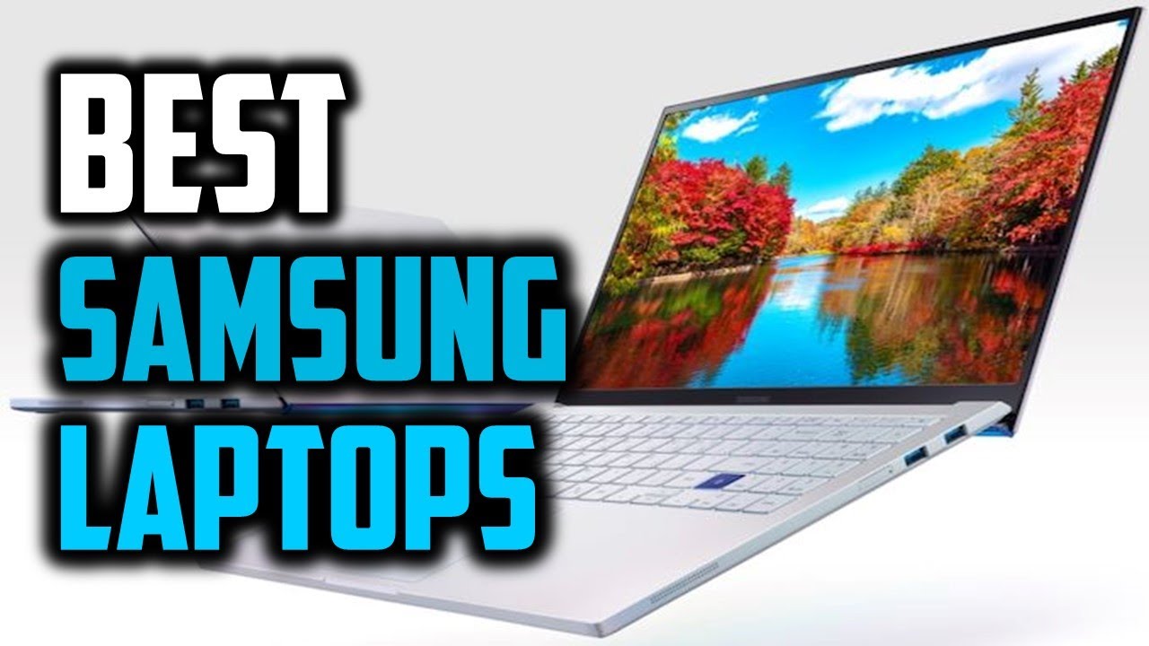 BEST Samsung Laptops In 2021 - Top 5 Samsung Laptops - YouTube