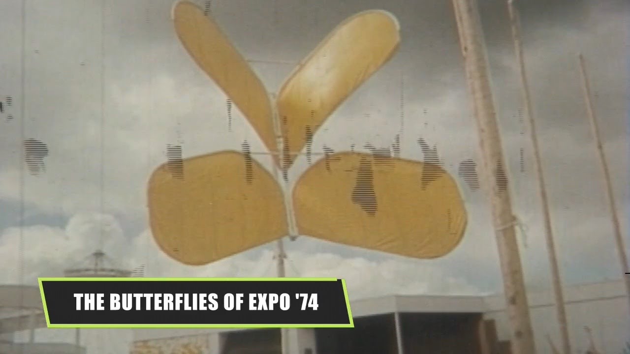 Expo '74: Rebirth of a City - Expo Butterflies - YouTube