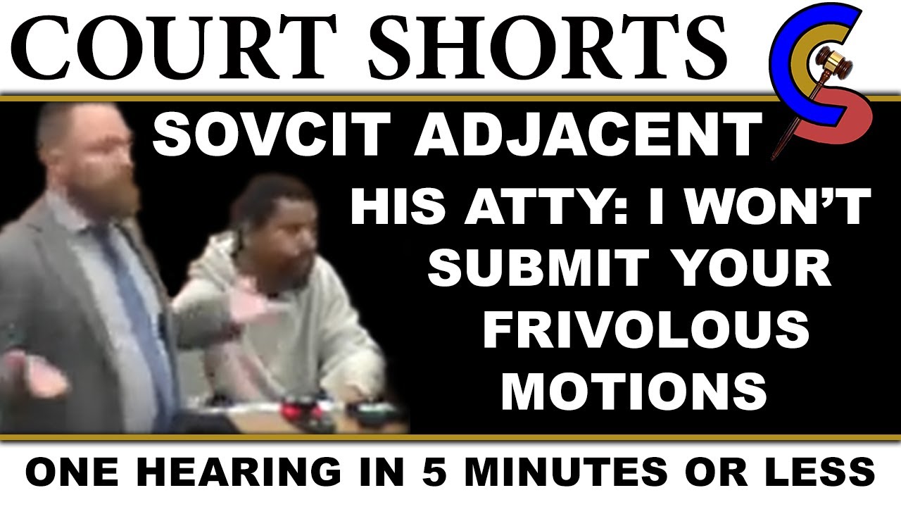 Lawyer To SovCit Adjacent Client: I Won't Submit Your Frivolous Motions ...