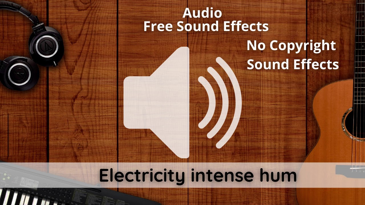 Electricity intense hum | Free Sound effect [HD] (No Copyright Sound ...