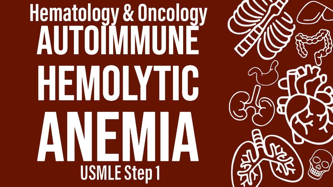 Autoimmune Hemolytic Anemia (Heme/Onc) - USMLE Step 1 - YouTube
