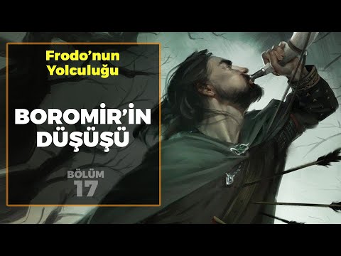 BOROMİR'İN DÜŞÜŞÜ/ Frodo'nun Yolculuğu B17 - Yüzüklerin Efendisi - Orta Dünya