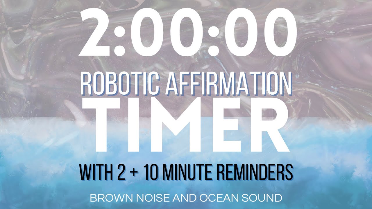 2 hour AFFIRMATION TIMER with 2 + 10 minute reminders (Ocean/brown ...