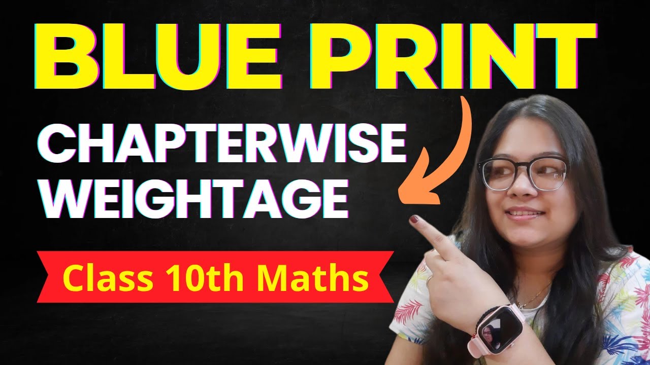 Class 10th Maths Blueprint 2025 | Chapterwise Weightage | Maths ...