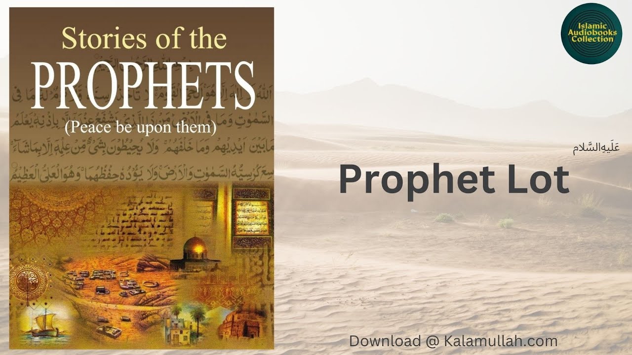 Prophet Lot (Stories of the Prophets by Ibn Kathir) - Islamic Audiobook ...