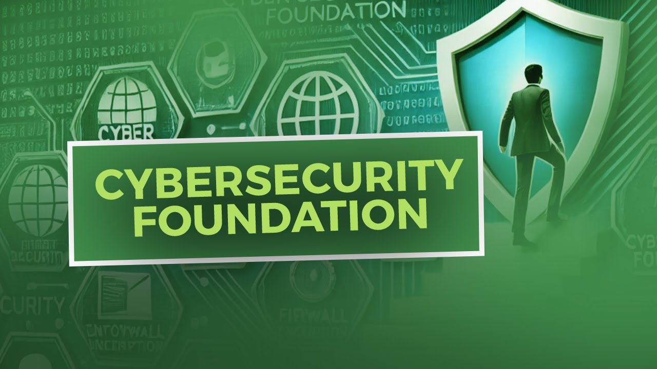 How to Build a Strong Cybersecurity Foundation | Step-by-Step Guide ...