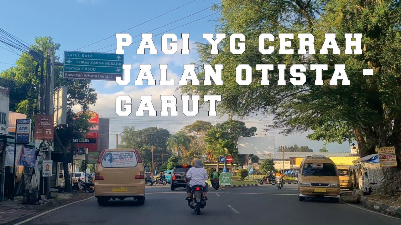 GARUT: Pagi Cerah Sepanjang Jalan Otista dan Cimanuk Sampai Maktal # ...