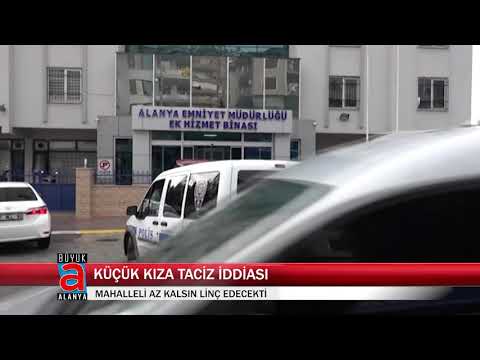 KÜÇÜK KIZA TACİZ İDDİASI