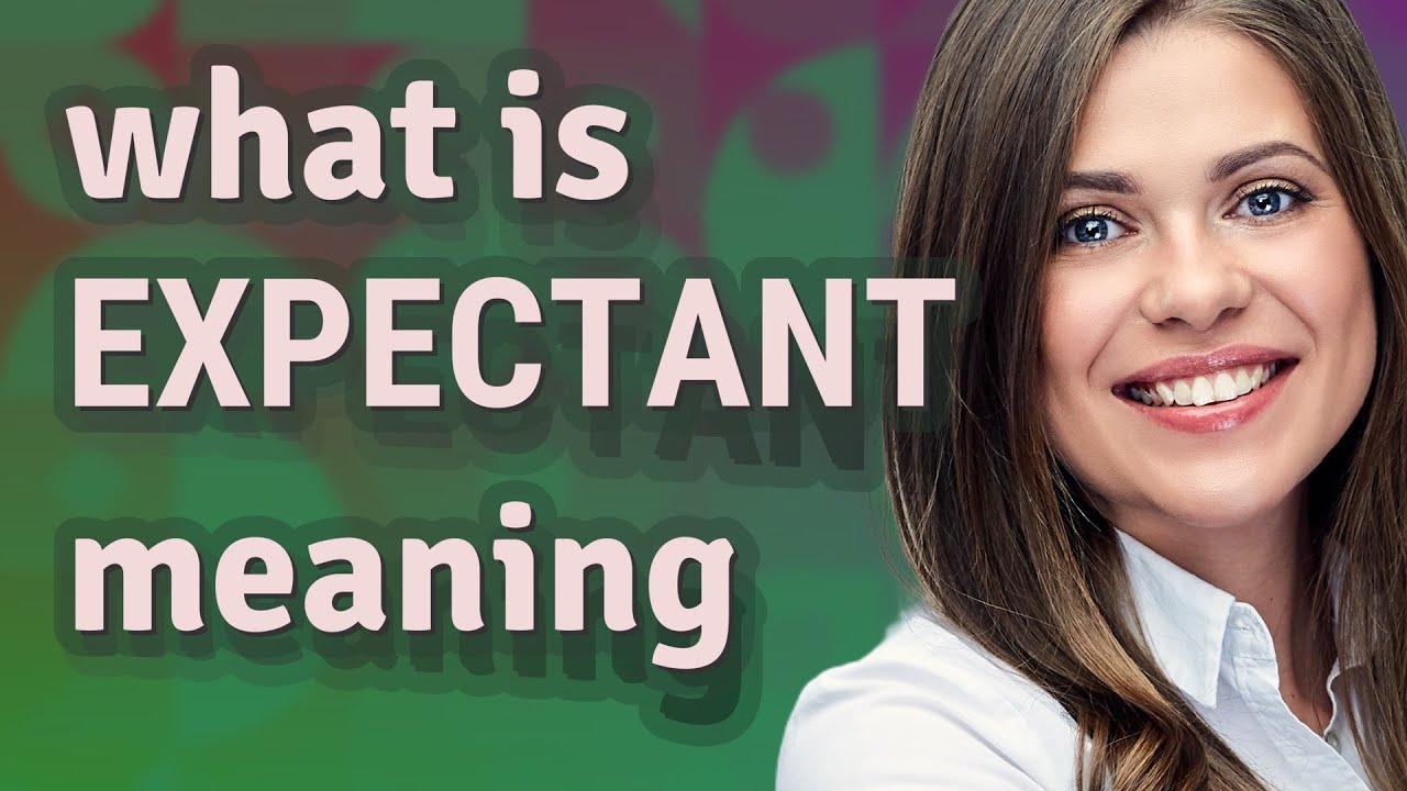 Expectant | meaning of Expectant - YouTube