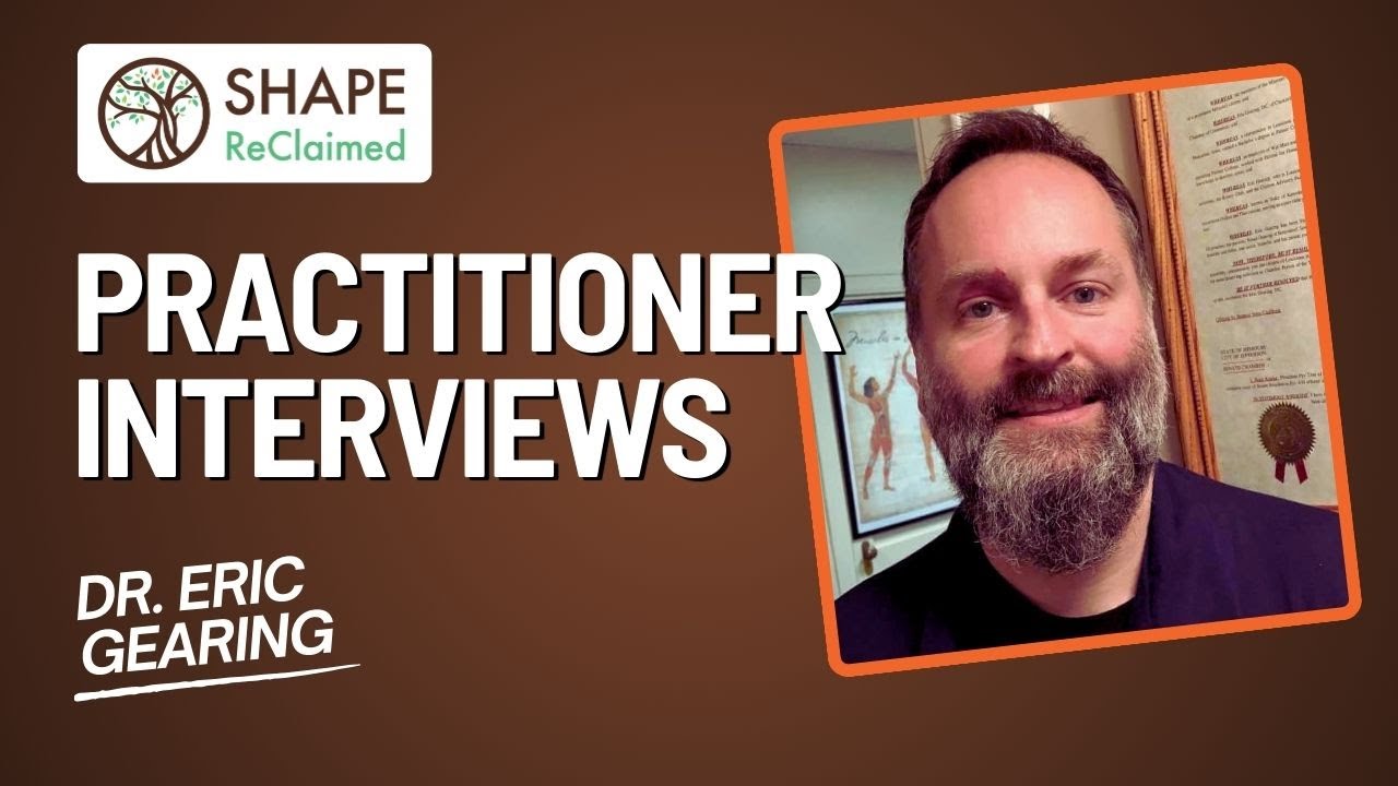 Dr. Eric Gearing - SHAPE ReClaimed Testimonial - YouTube