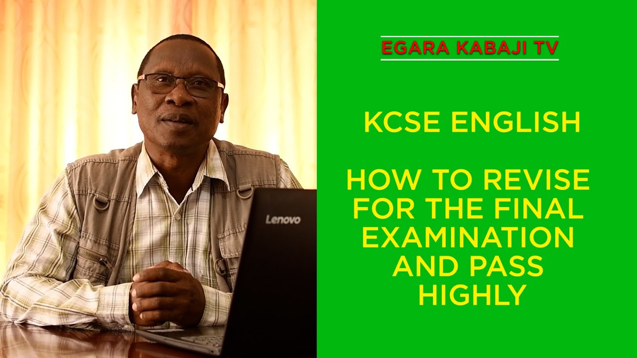KCSE ENGLISH: HOW TO REVISE FOR THE FINAL EXAM AND PASS HIGHLY - YouTube