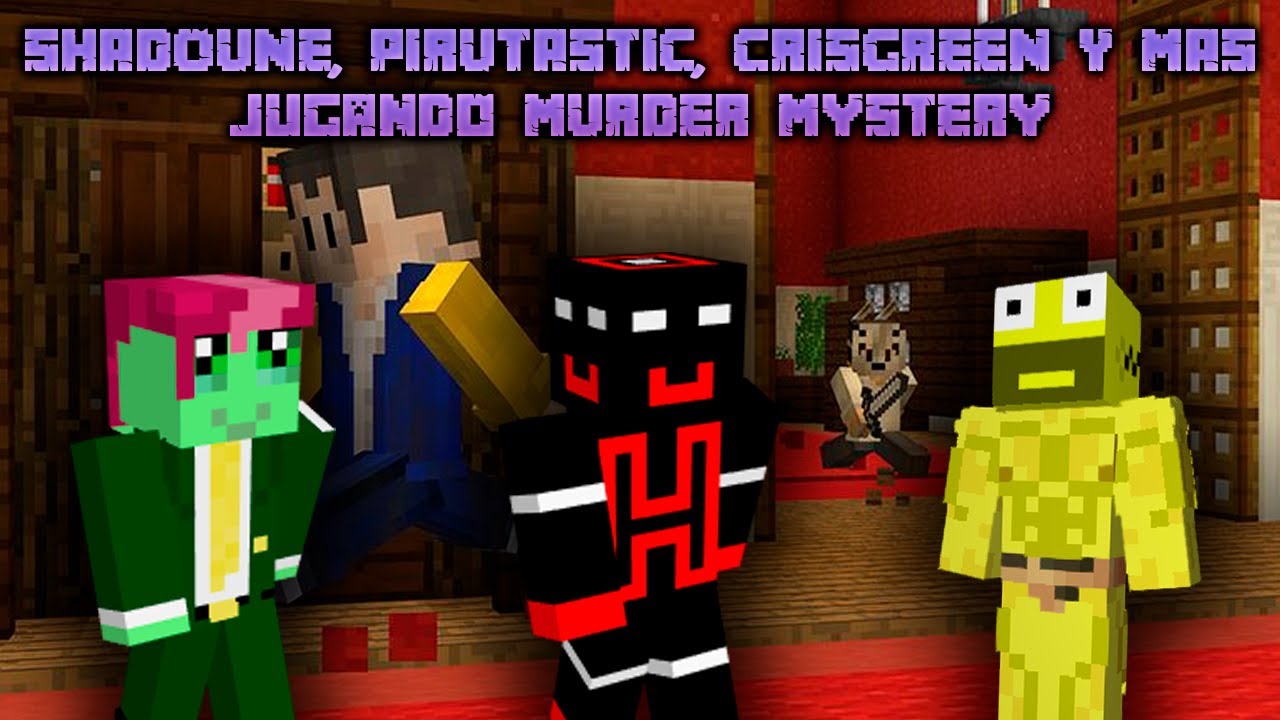 SHADOUNE, PIRUTASTIC, CRISGREEN y MAS jugando MURDER MYSTERY 😂😁 - YouTube