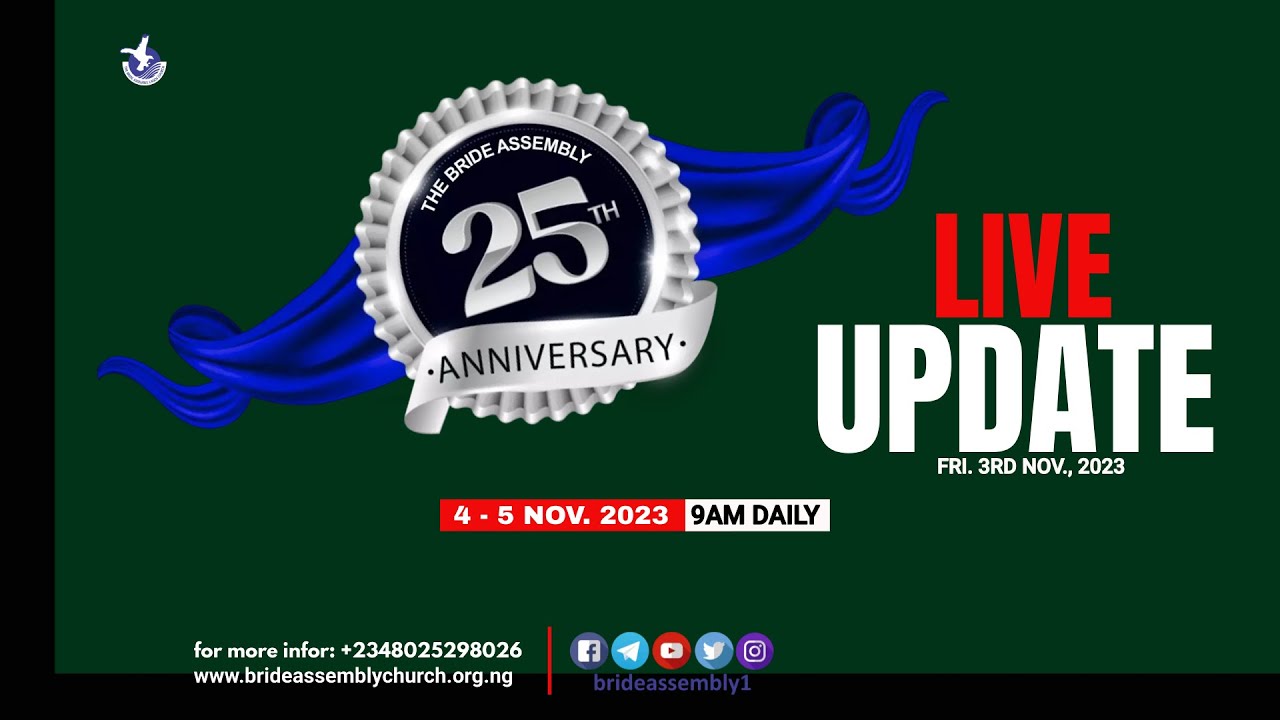 LIVE UPDATE: CELEBRATING BRIDE ASSEMBLY @ 25 YEARS. FRI. 3RD NOV. 2023 ...