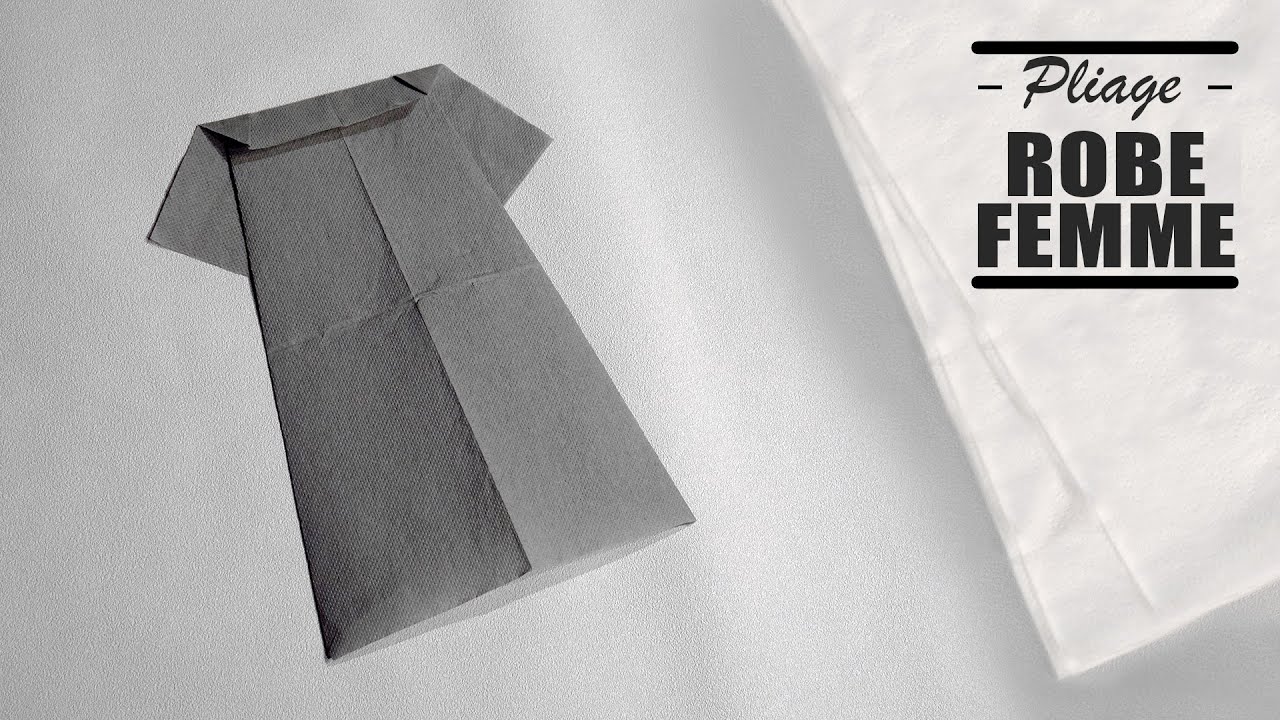 pliage serviette robe droit de la femme origami - YouTube