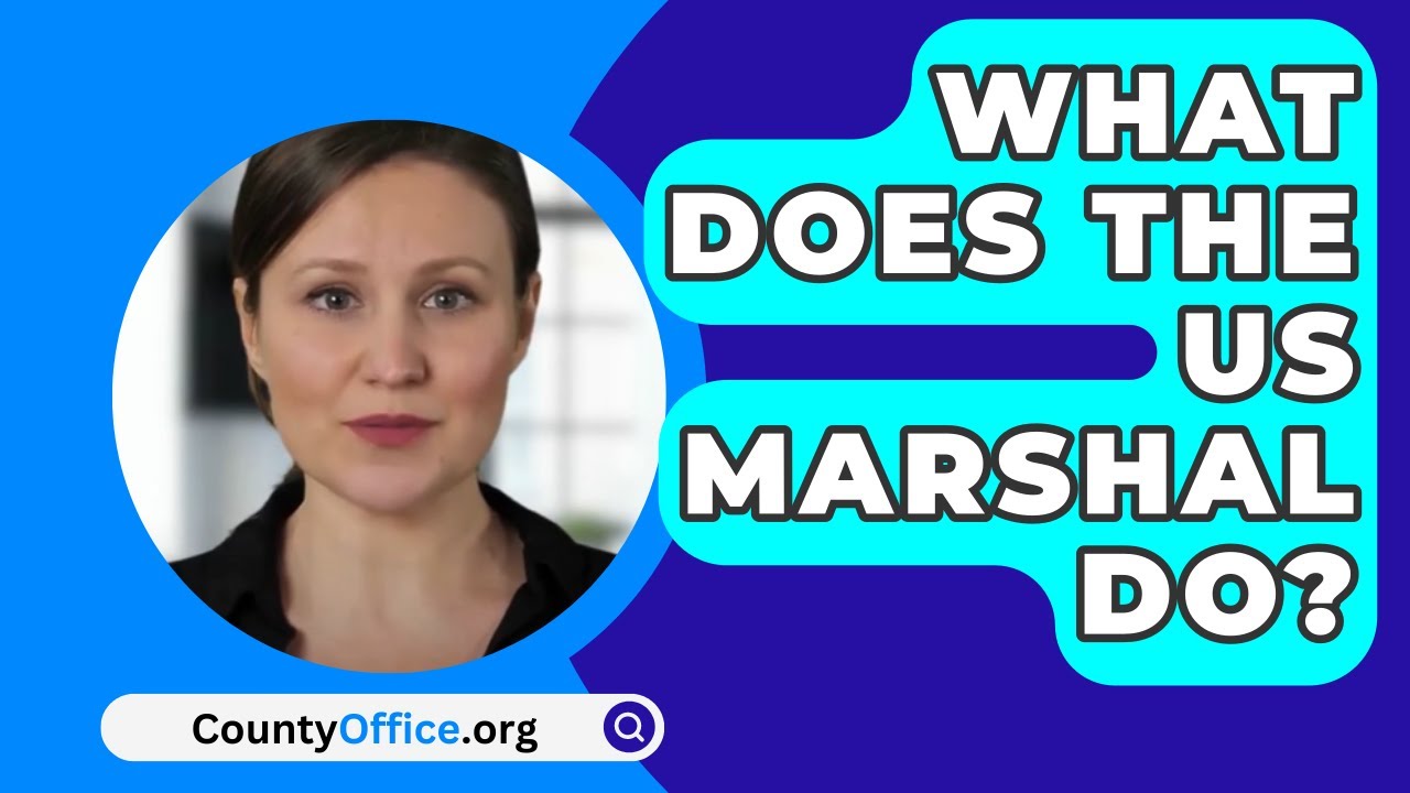 What Does The US Marshal Do? - CountyOffice.org - YouTube