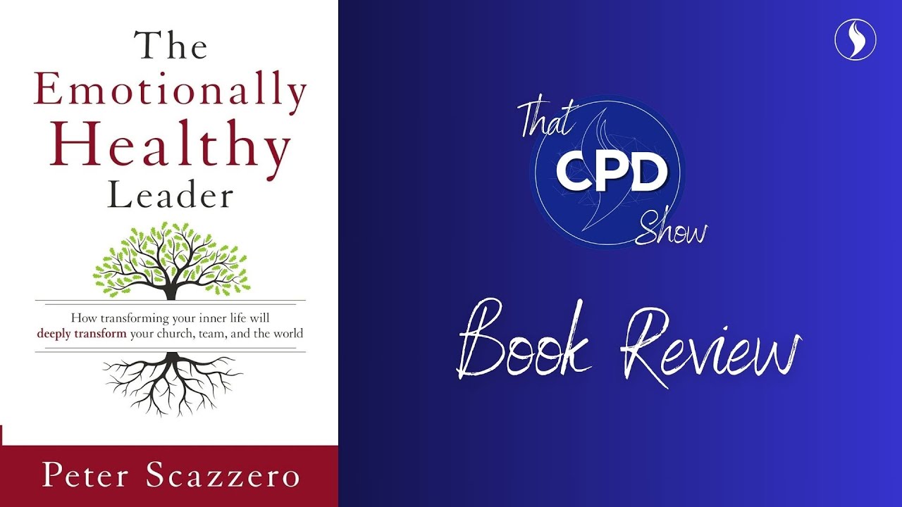 CPD Book Review | The Emotionally Healthy Leader - YouTube