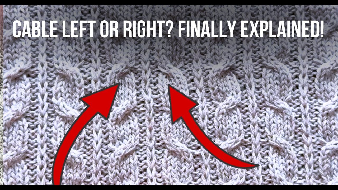 How to Knit Left and Right Cables (STOP guessing and START ...
