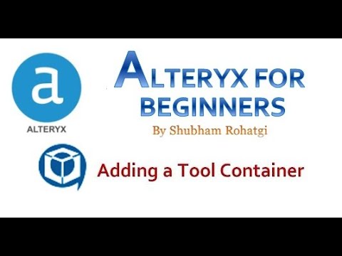 Alteryx Tool - Add a Tool Container - YouTube
