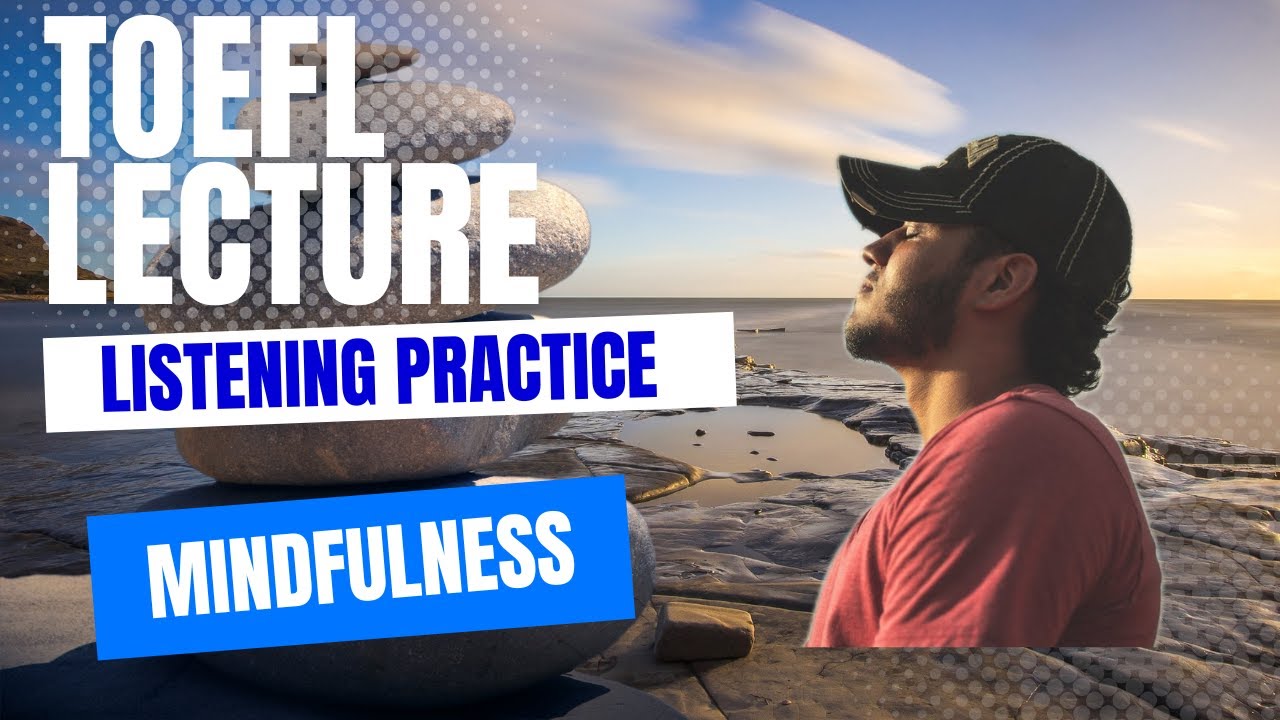 TOEFL LECTURE Listening Practice - Mindfulness - YouTube