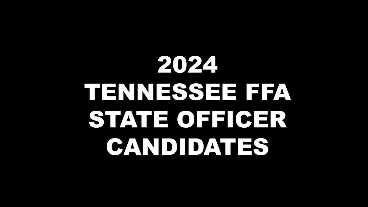 2024 Tennessee State FFA Officer Candidates - YouTube