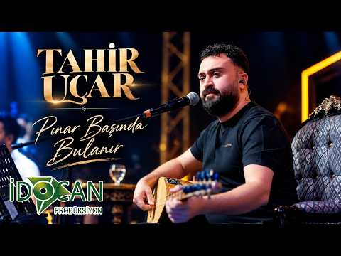 Tahir Uçar Pınar Başında Bulanır