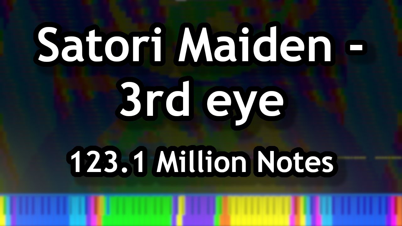 [Black MIDI] Satori Maiden - 3rd eye | 123.1 Million Notes | 4k60fps ...
