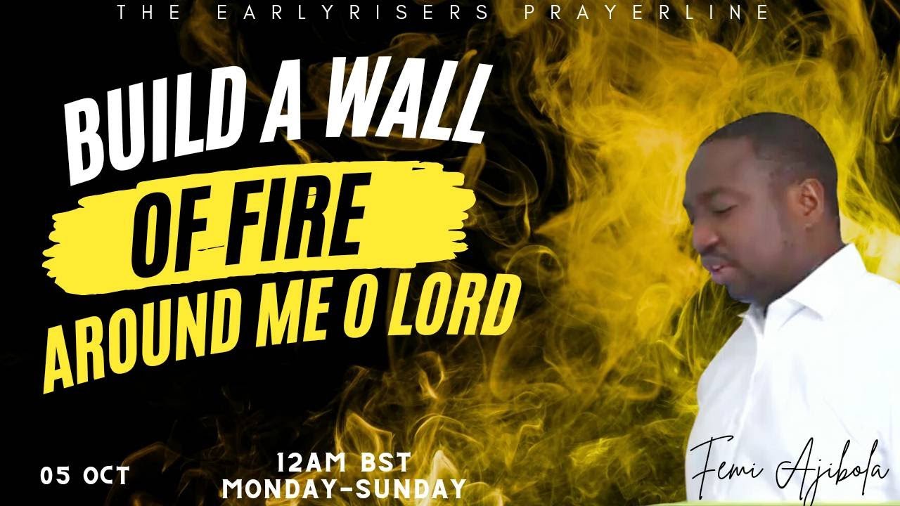 BUILD A WALL OF FIRE AROUND ME O LORD | 05||10||23 - YouTube