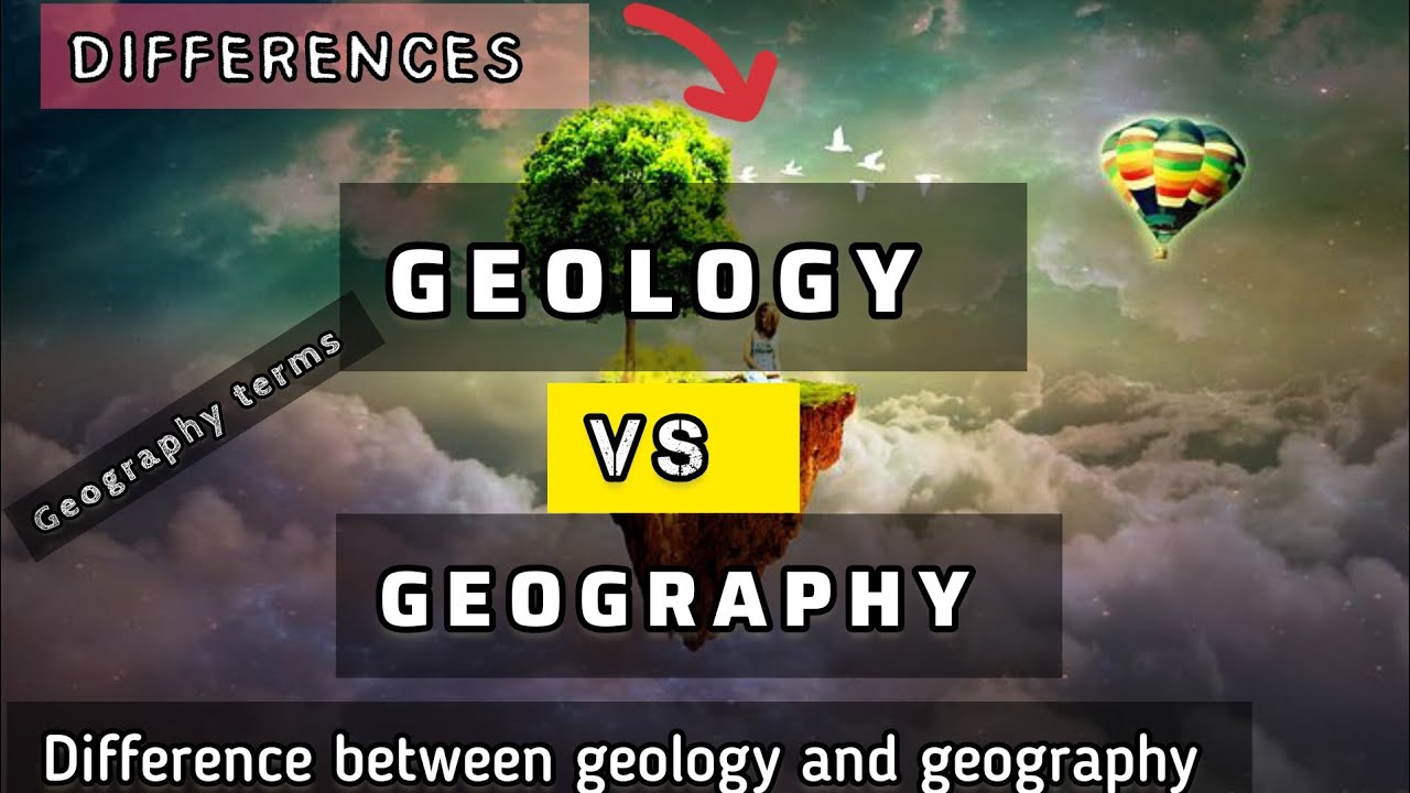 Geology vs geography Differences explain - YouTube