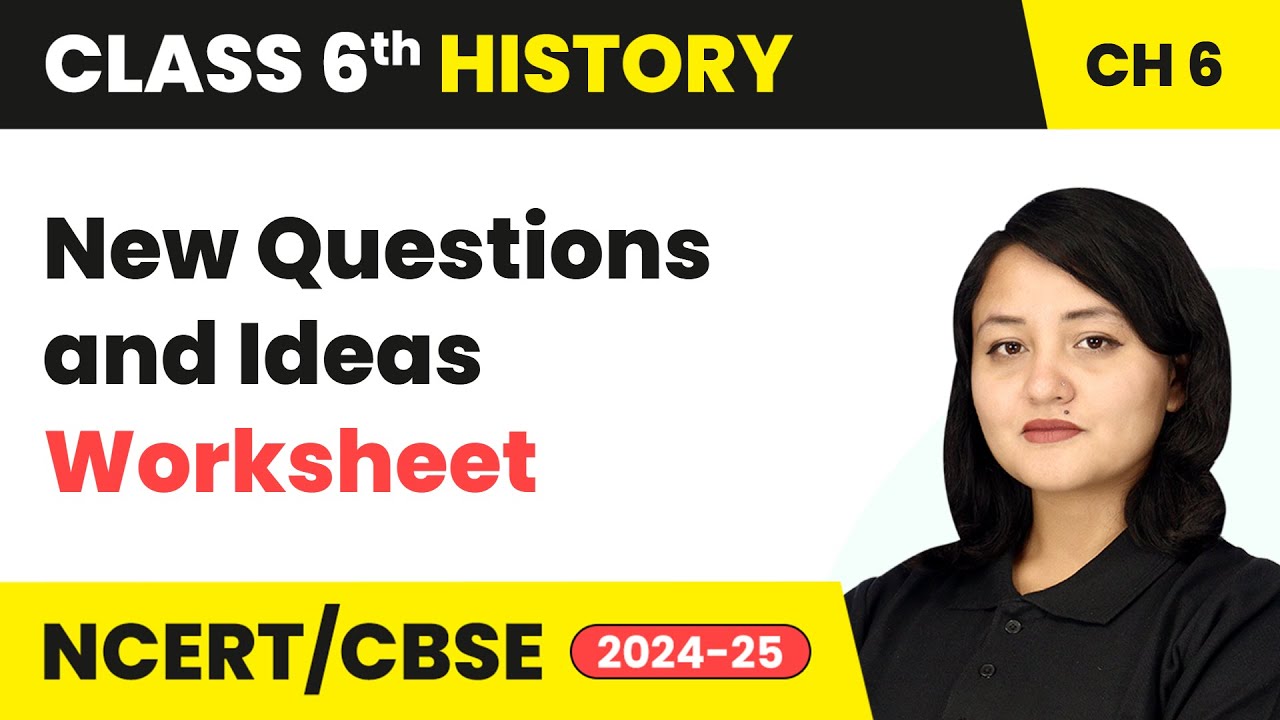 New Questions and Ideas - Worksheet | Class 6 History Chapter 6 | CBSE ...