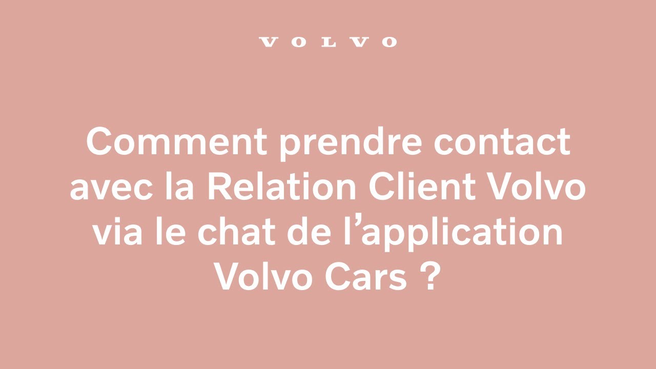 Prendre contact avec la Relation Client Volvo via le chat de l ...
