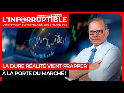 La dure réalité vient frapper à la porte du marché !