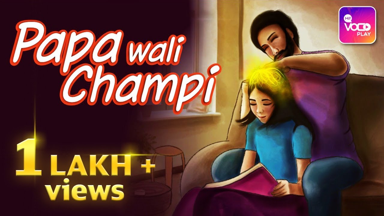 Papa wali champi | Song for every daughter | Champi Stories on HiVoco ...