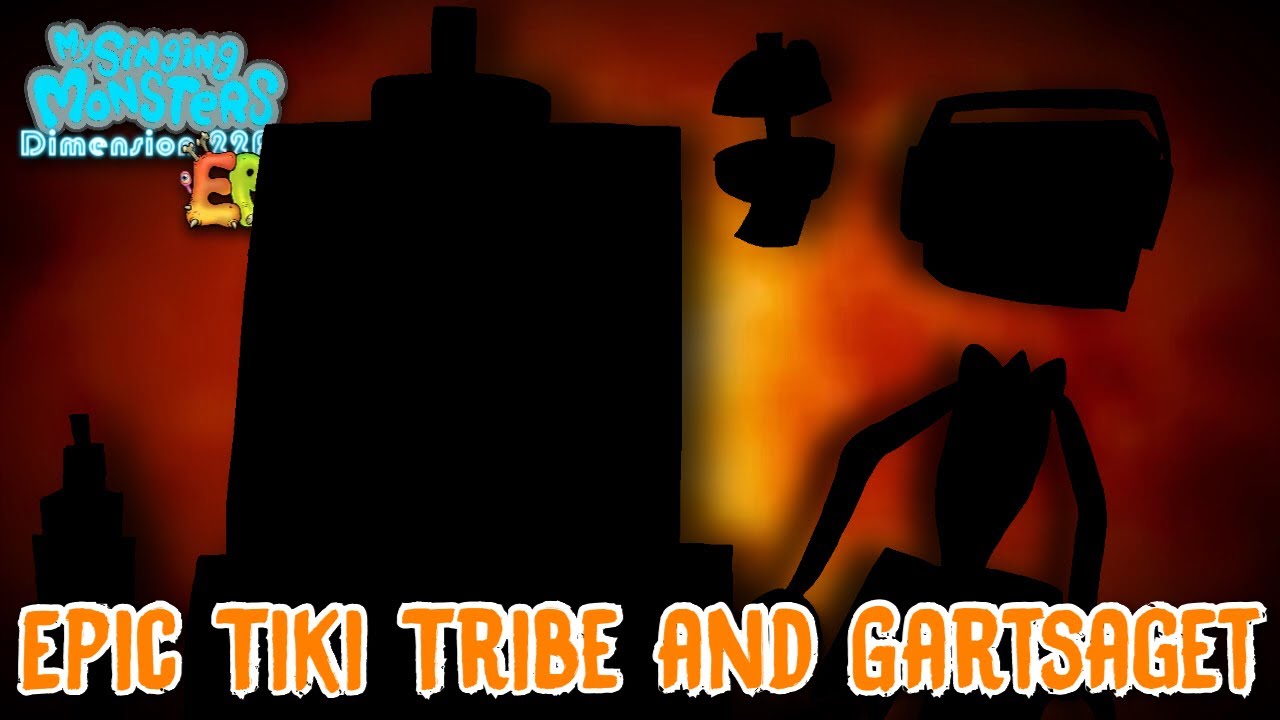 My Singing Monsters: Dimension 22-AP || Epic Tiki, Tash, and Tung ...