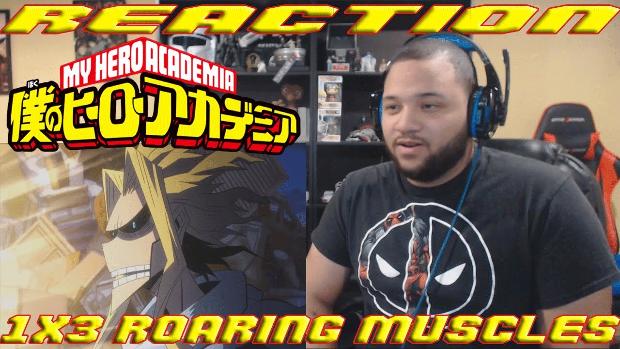 My Hero Academia - 1x3 Roaring Muscles - REACTION!! - YouTube