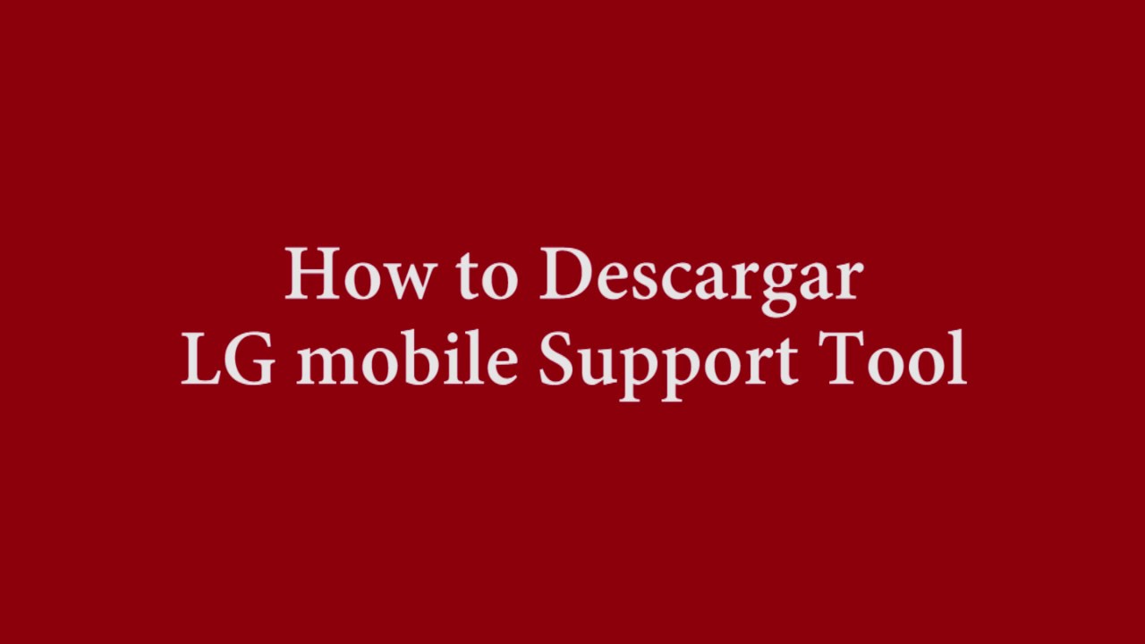 How to Descargar LG mobile Support tool - YouTube
