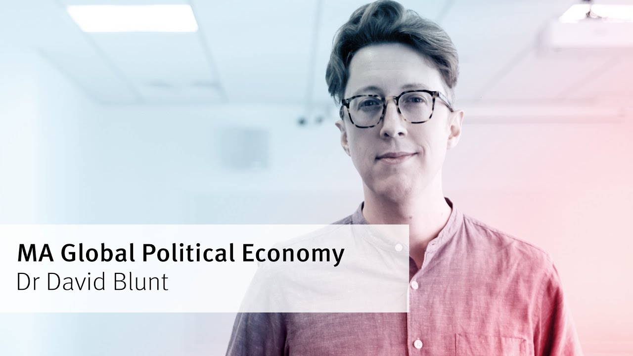 Meet Dr David Blunt, Senior Lecturer on MA Global Political Economy at ...