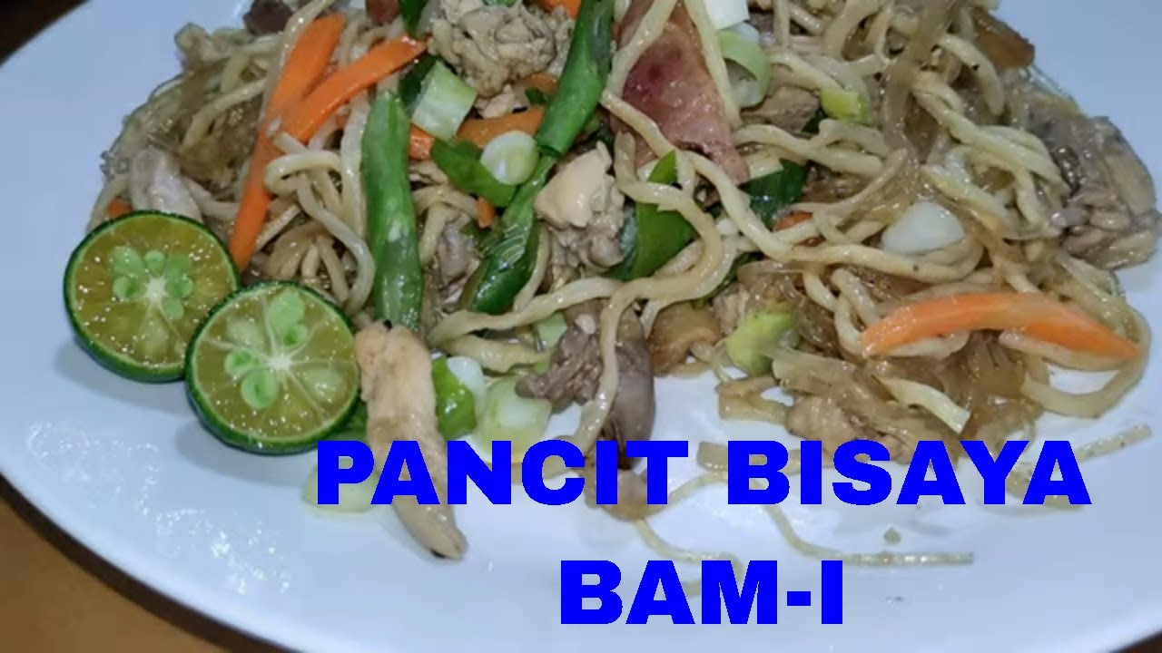 Pancit Bisaya Bam-i ( Pancit Canton with Sotanghon) - YouTube