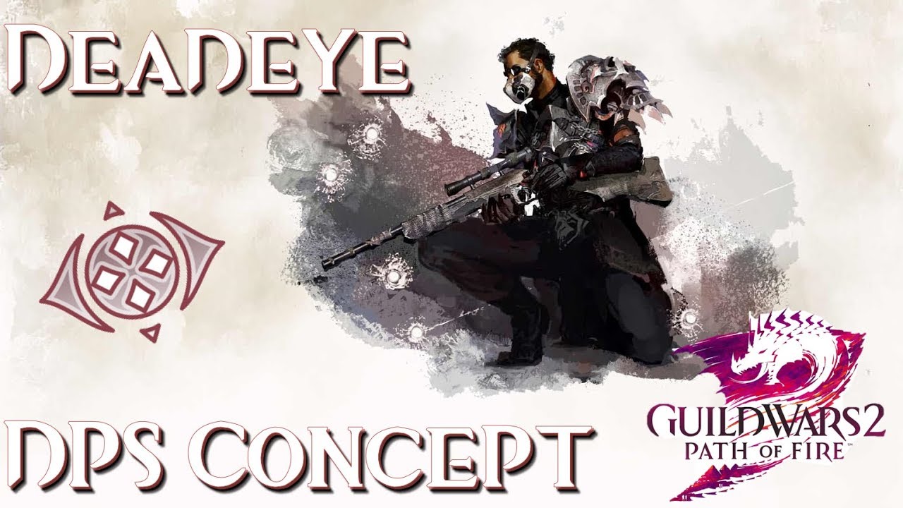 GW2 | Deadeye Rifle DPS Rotation Concept (PoF Beta) - YouTube