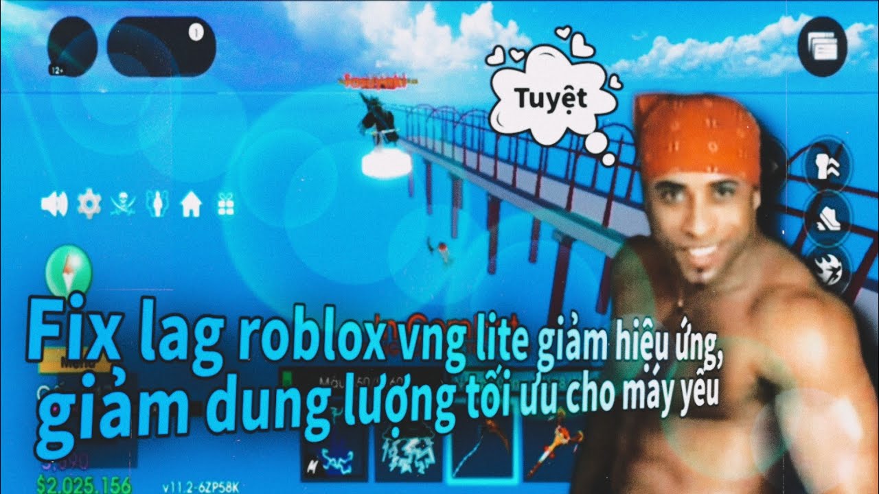 Fix lag roblox vng lite giảm hiệu ứng, giảm dung lượng tối ưu cho máy ...