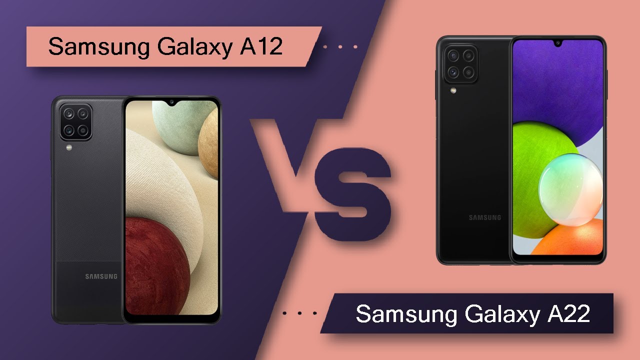 Samsung Galaxy A12 Vs Samsung Galaxy A22 - Full Comparison [Full ...