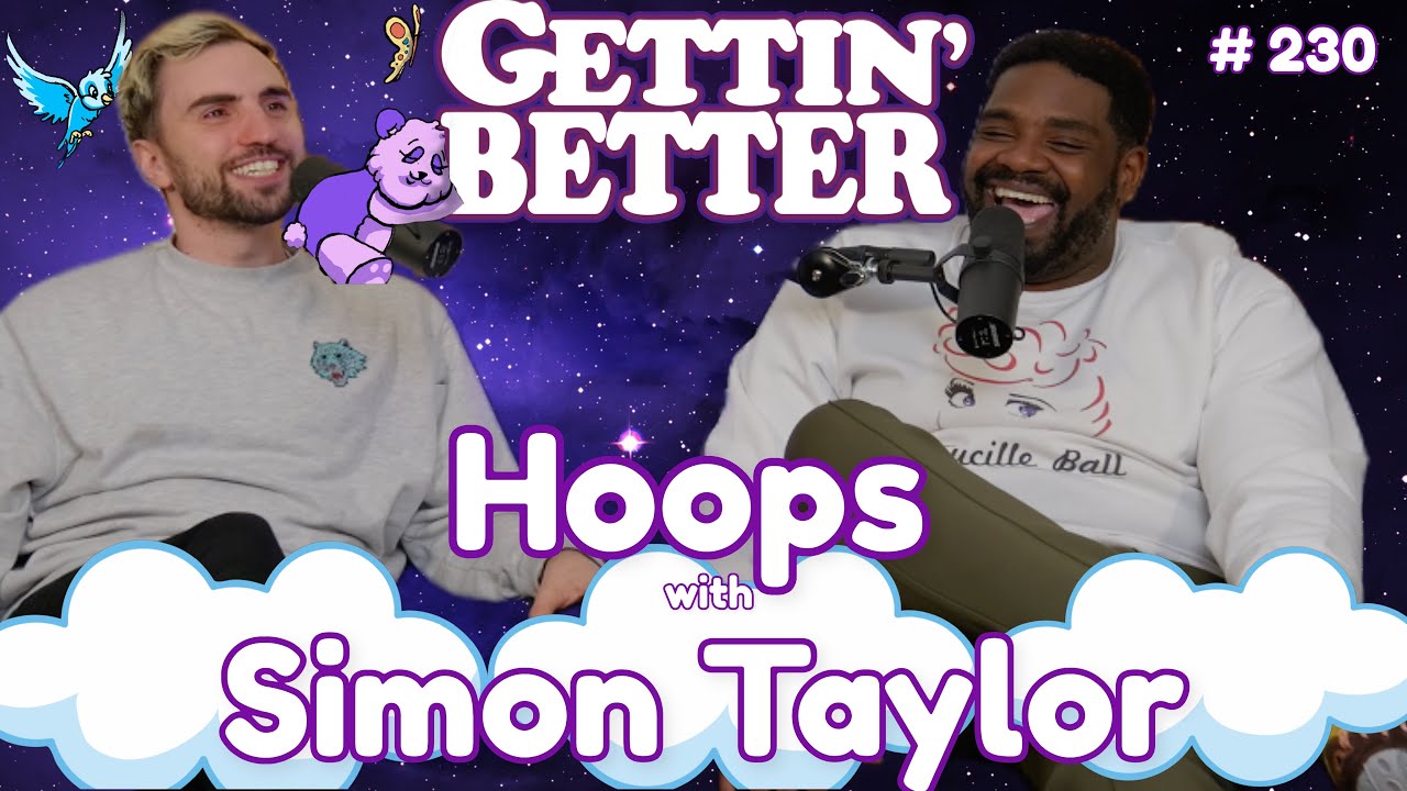 Gettin’ Better with Ron Funches # 230 - Hoops with Simon Taylor - YouTube