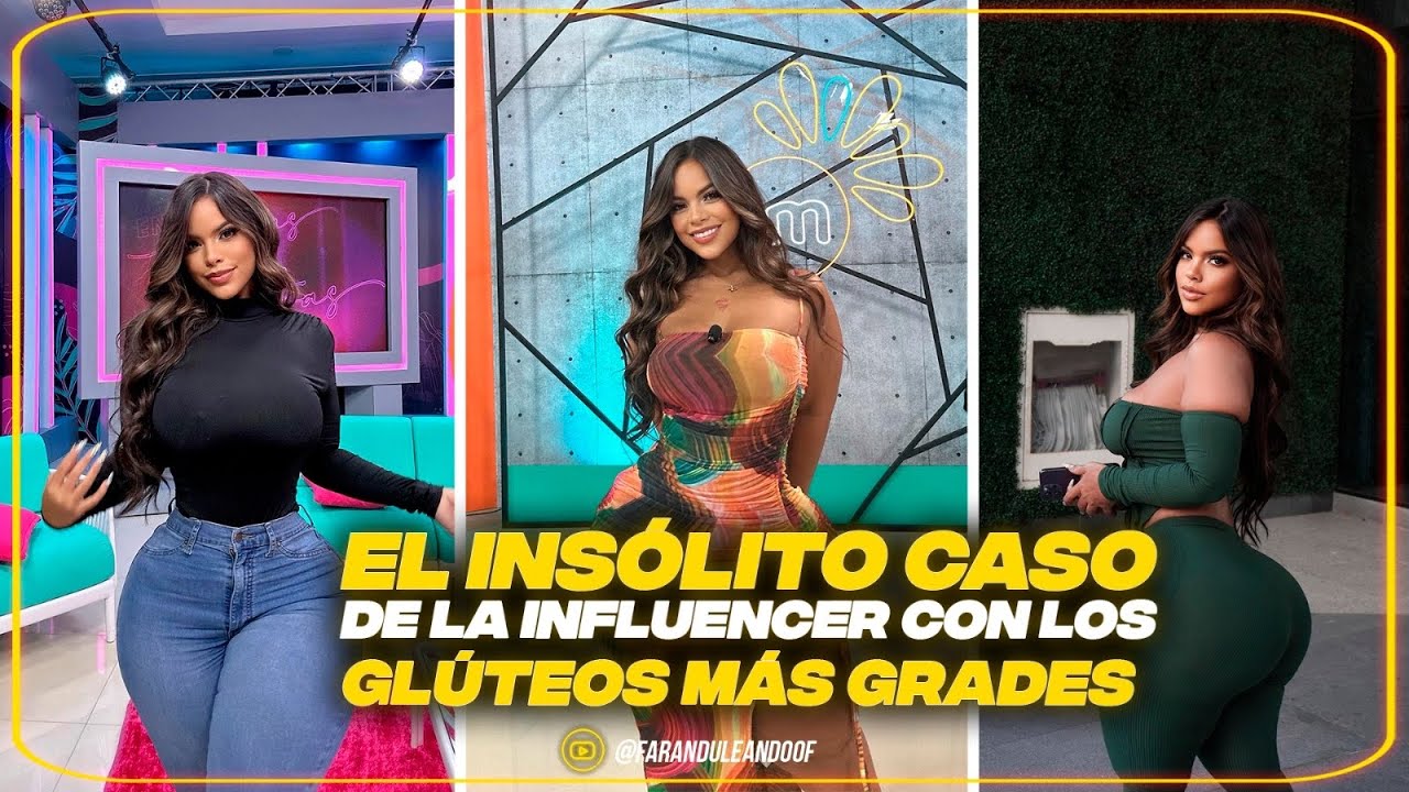 EL INSOLITO CASO DE LA INFLUENCER CON LOS GLUTEOS MAS GRANDES. - YouTube