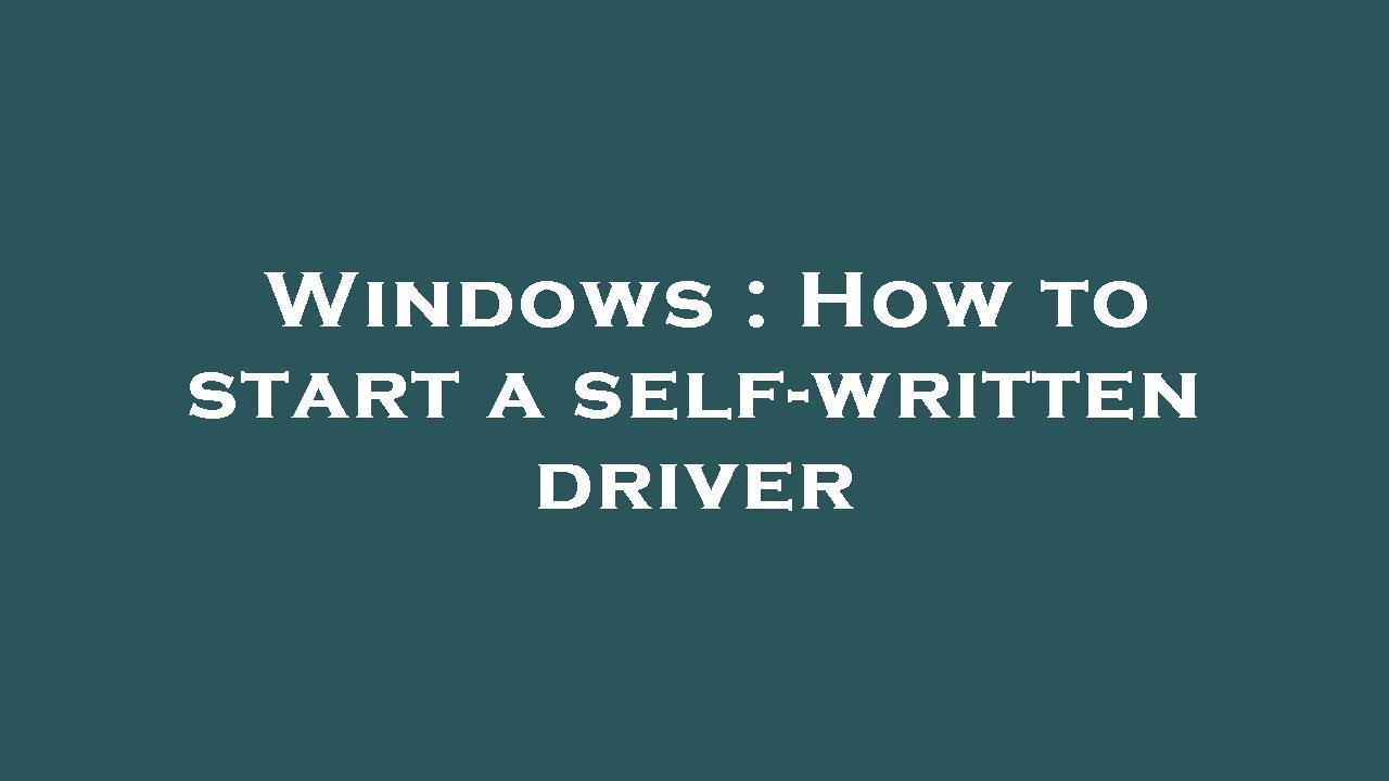 Windows : How to start a self-written driver - YouTube