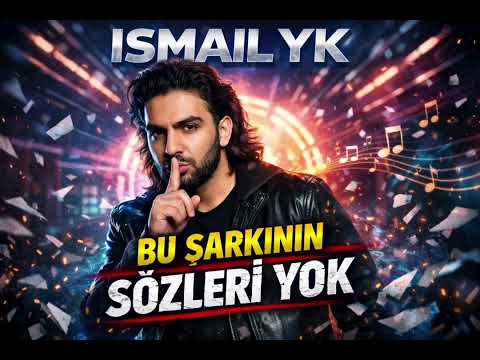 ISMAIL YK - BU ŞARKININ SÖZLERI YOK [AI COVER] 2025 