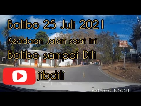 Road TRIP, BALIBO TO DILI 25 JULI 2021 TIMOR LESTE 2 JAM 42 Menit Video ...