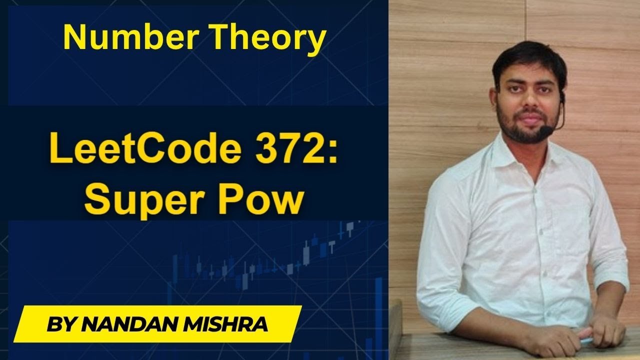 Super Pow (LeetCode 372) — Intuition, Optimized Solution & Step-by-Step ...